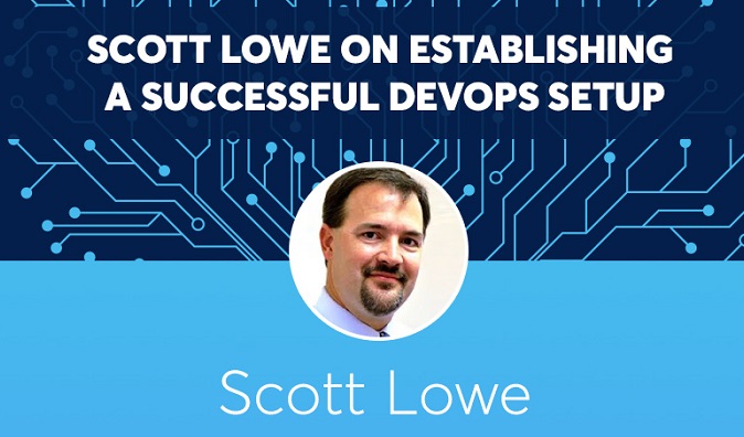 Scott Lowe On Establishing A Successful Devops Setup | ThinkPalm